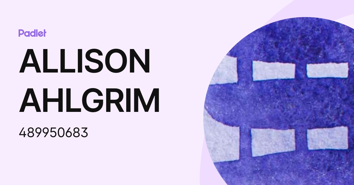 ALLISON AHLGRIM (489950683) profile | Padlet