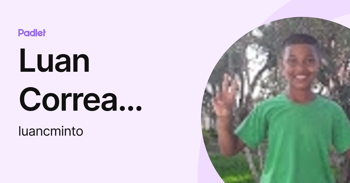Luan Correa Minto (luancminto) profile | Padlet