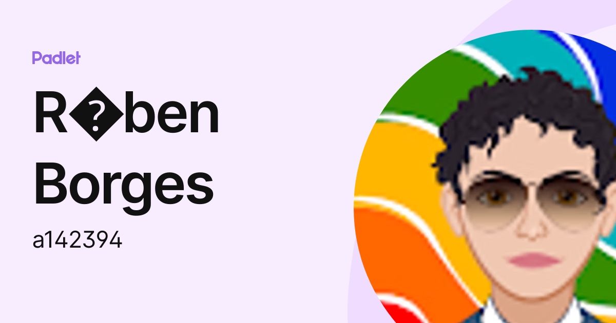 R ben Borges (a142394) profile | Padlet