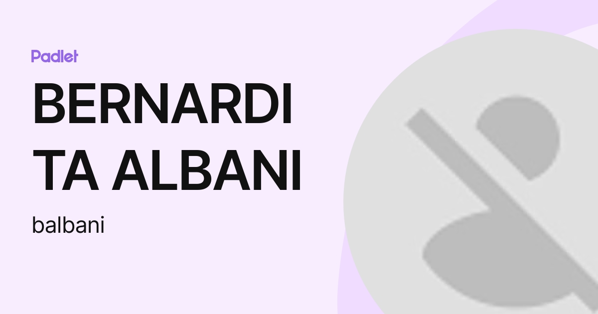 BERNARDITA ALBANI (balbani) profile | Padlet