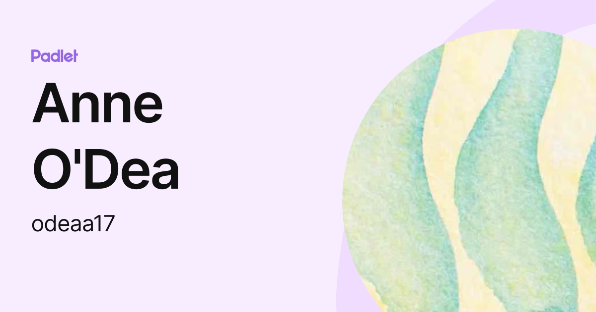 Anne O'Dea (odeaa17) profile | Padlet