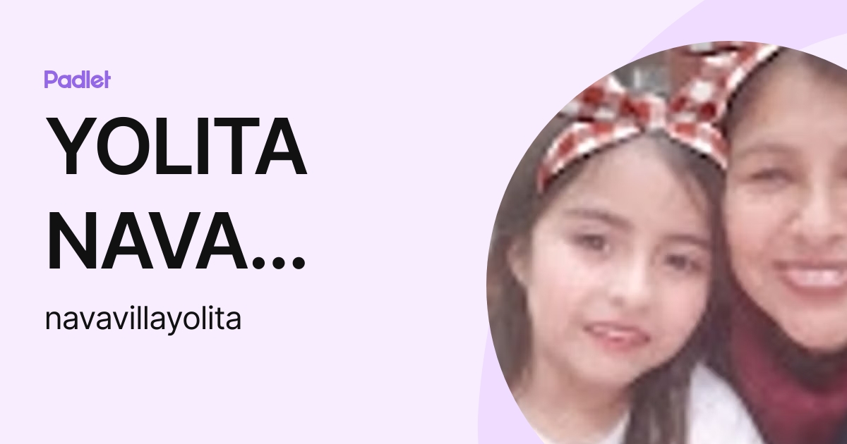 YOLITA NAVA VILLA (navavillayolita) profile | Padlet