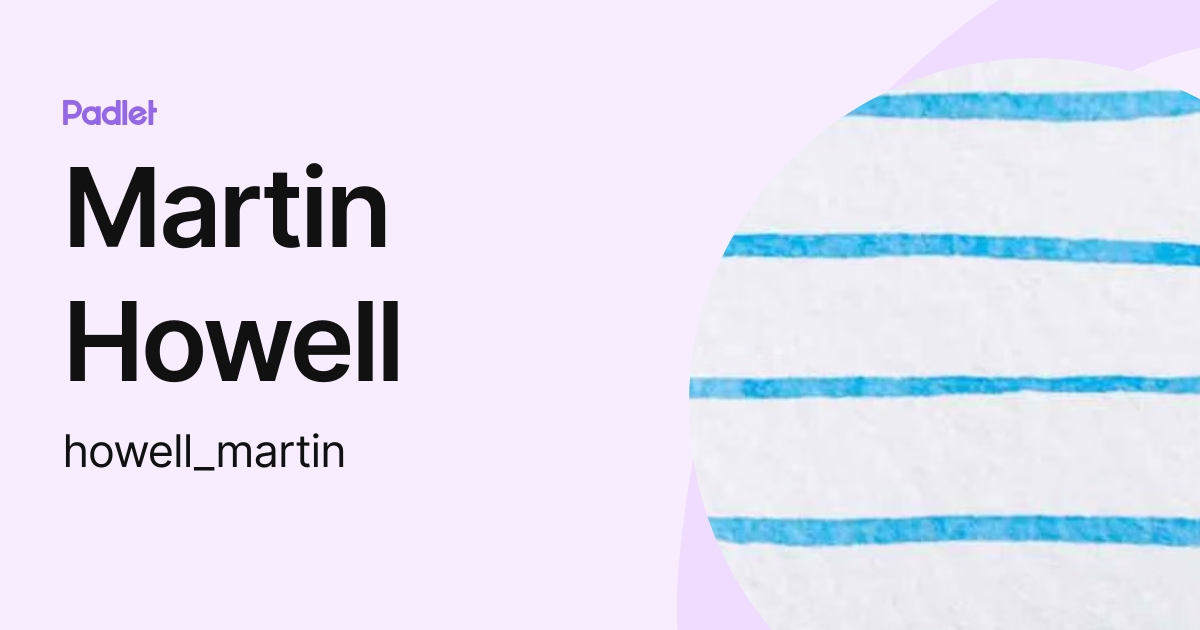 Martin Howell (howell_martin) profile | Padlet