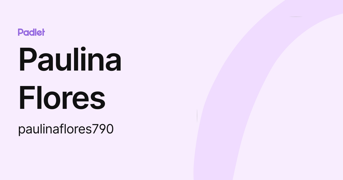 Paulina Flores (paulinaflores790) profile | Padlet