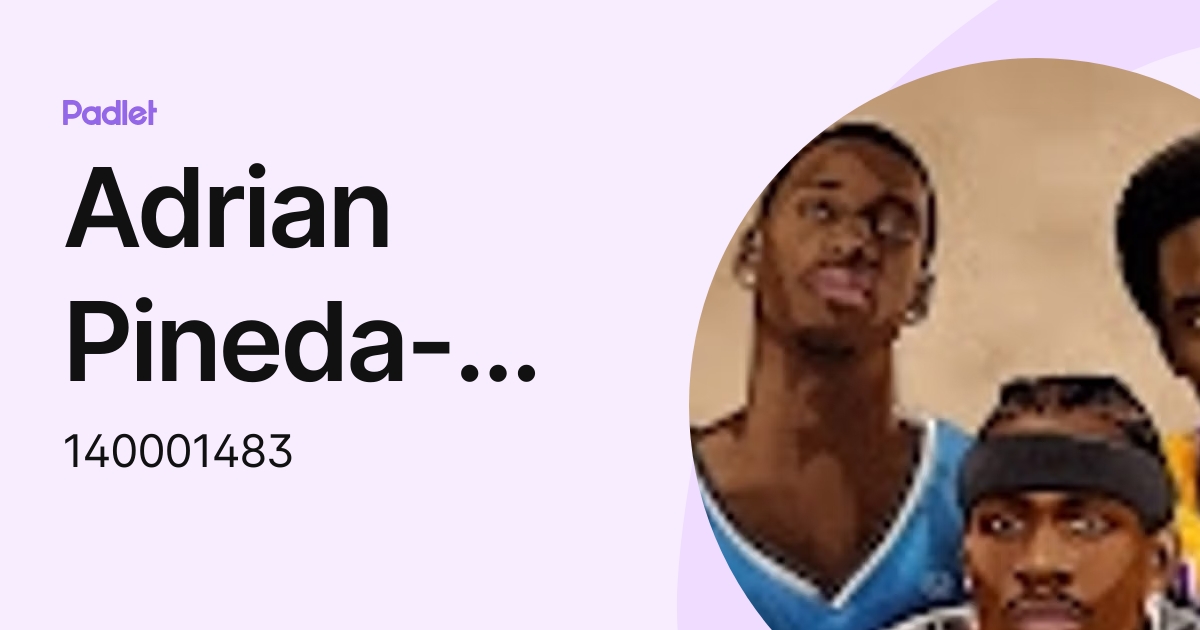 Adrian Pineda-140001483 (140001483) profile | Padlet