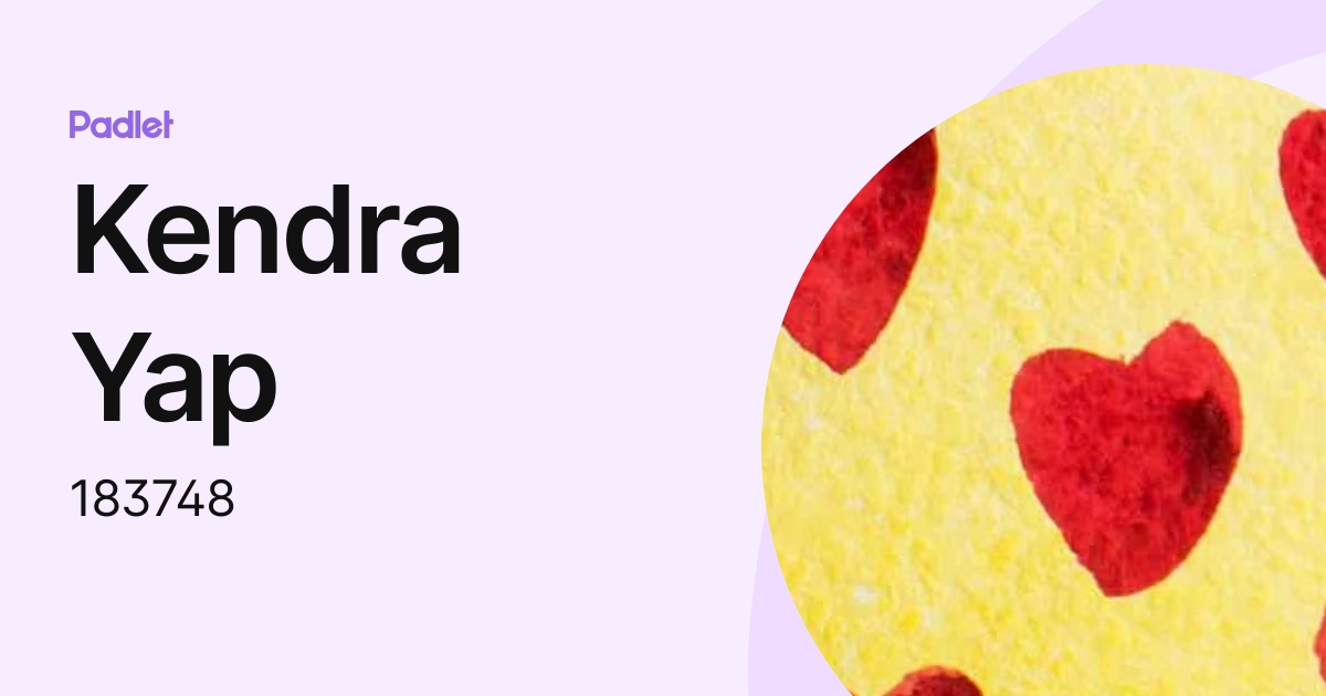 Kendra Yap (183748) profile | Padlet