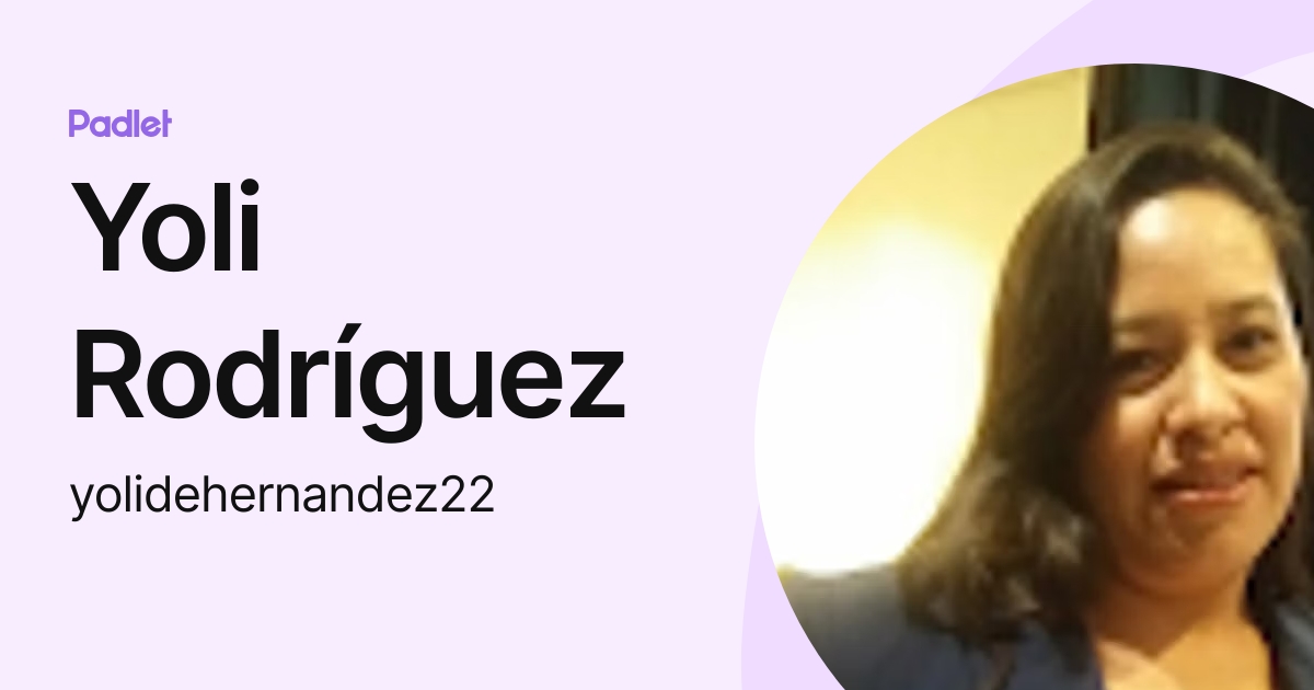 Yoli Rodríguez (yolidehernandez22) profile | Padlet