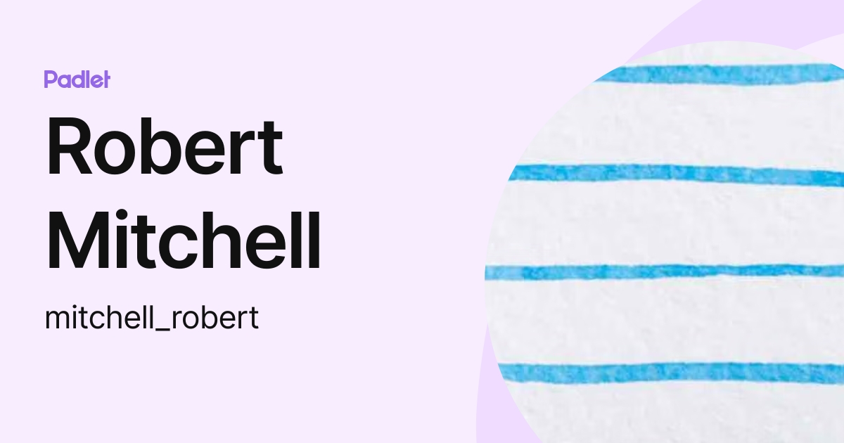 Robert Mitchell (mitchell_robert) profile | Padlet
