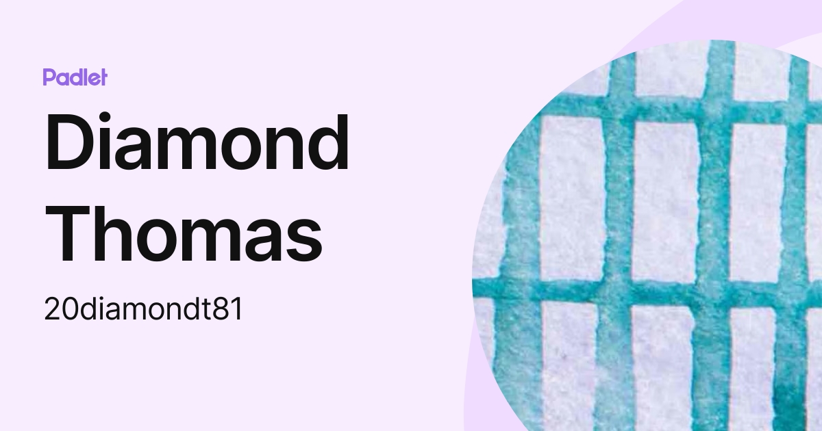 Diamond Thomas (20diamondt81) profile | Padlet