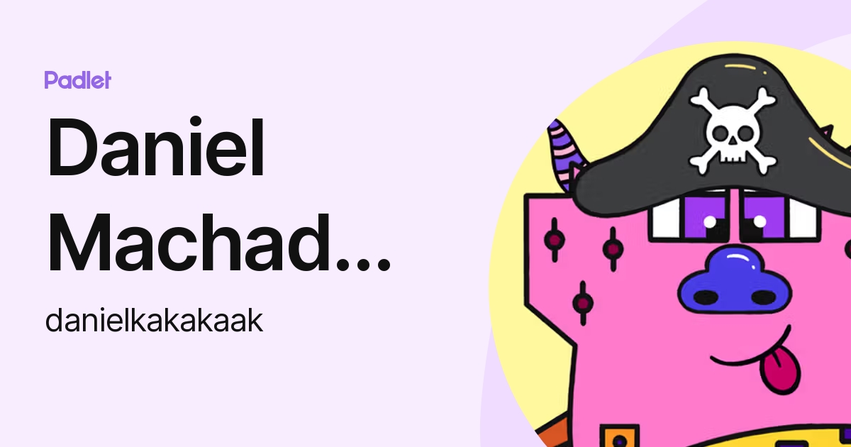 Daniel Machado - 3A (danielkakakaak) profile | Padlet