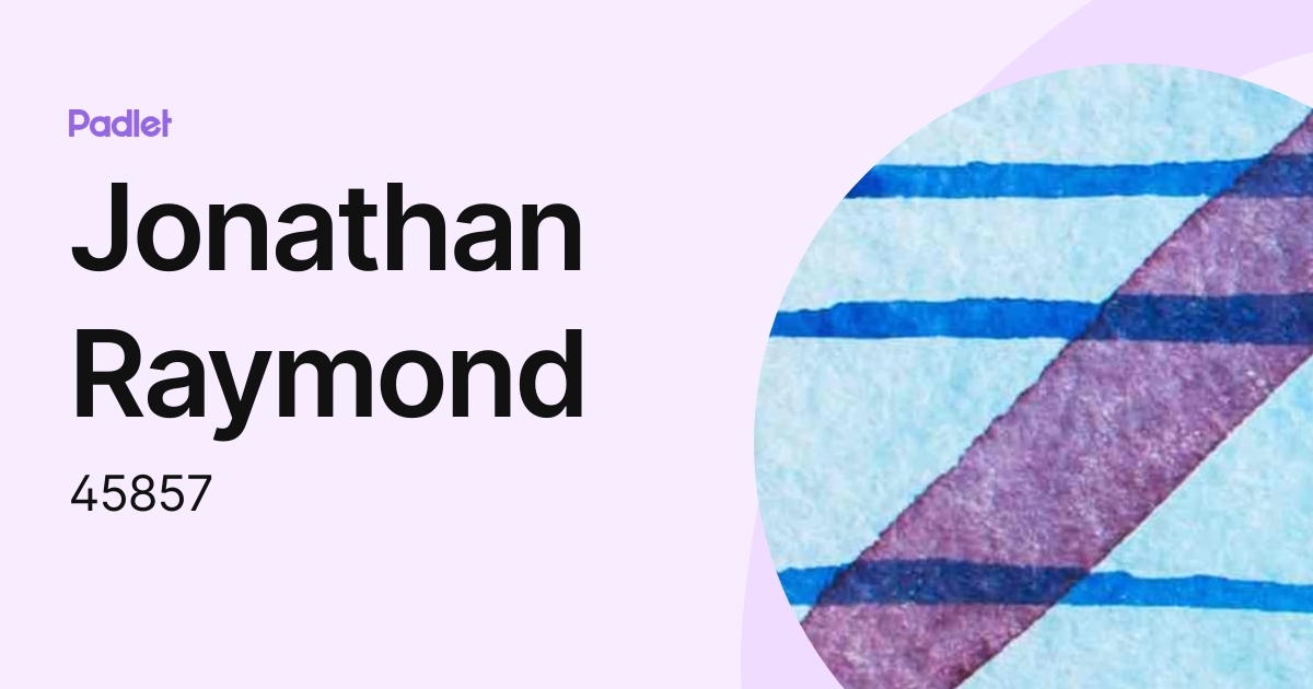 Jonathan Raymond (45857) profile | Padlet
