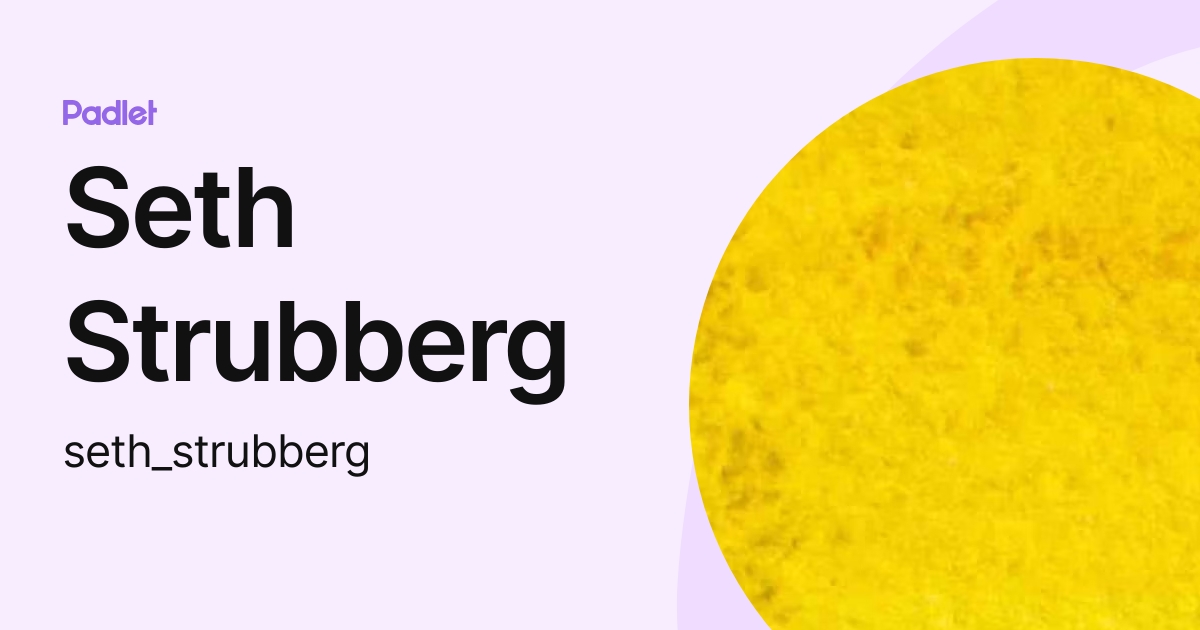 Seth Strubberg (seth_strubberg) profile | Padlet