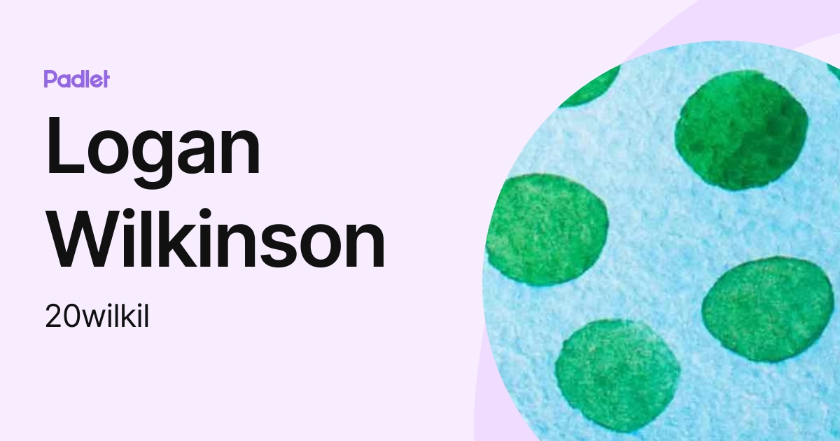 Logan Wilkinson (20wilkil) profile | Padlet