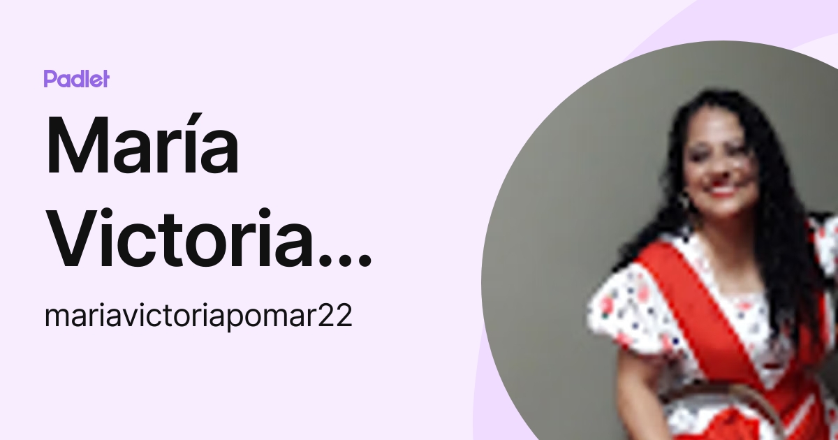 María Victoria Pomar Araujo (mariavictoriapomar22) perfil | Padlet