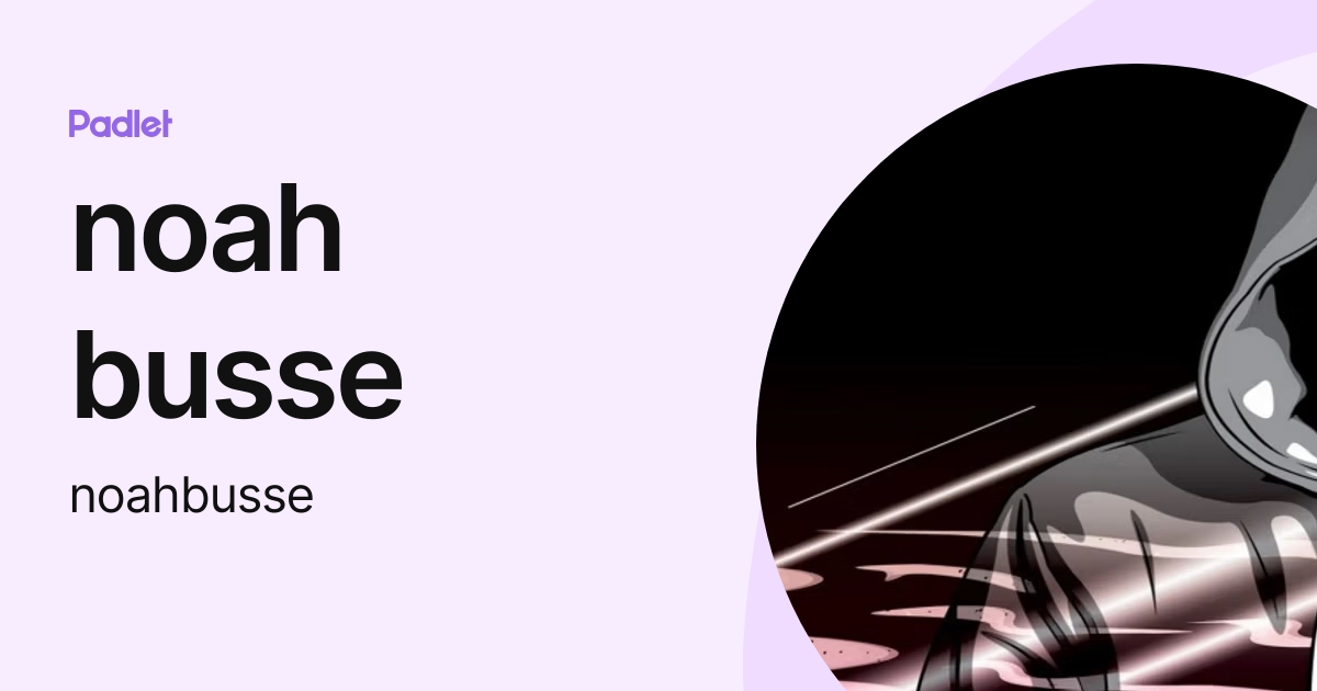 noah busse (noahbusse) profile | Padlet