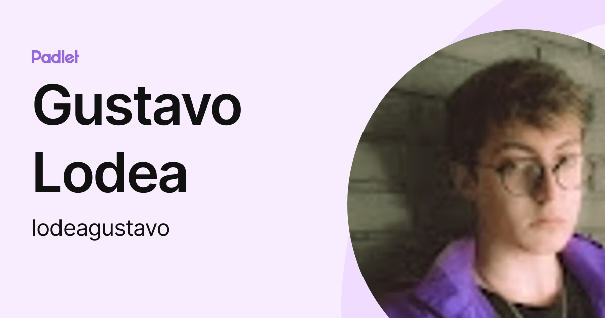 Gustavo Lodea (lodeagustavo) profile | Padlet