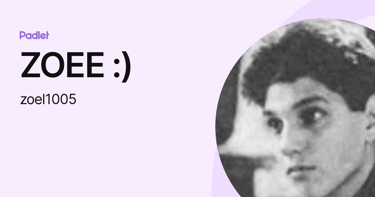 ZOEE :) (zoel1005) profile | Padlet