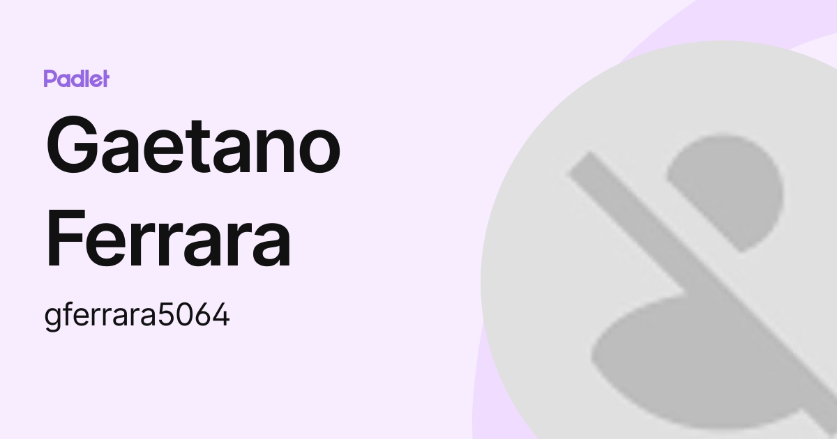Gaetano Ferrara (gferrara5064) profile | Padlet