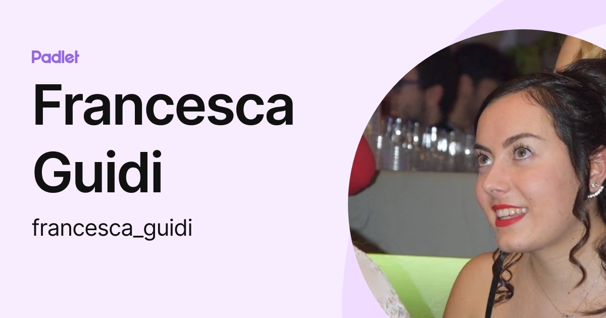 Francesca Guidi (francesca_guidi) profile | Padlet