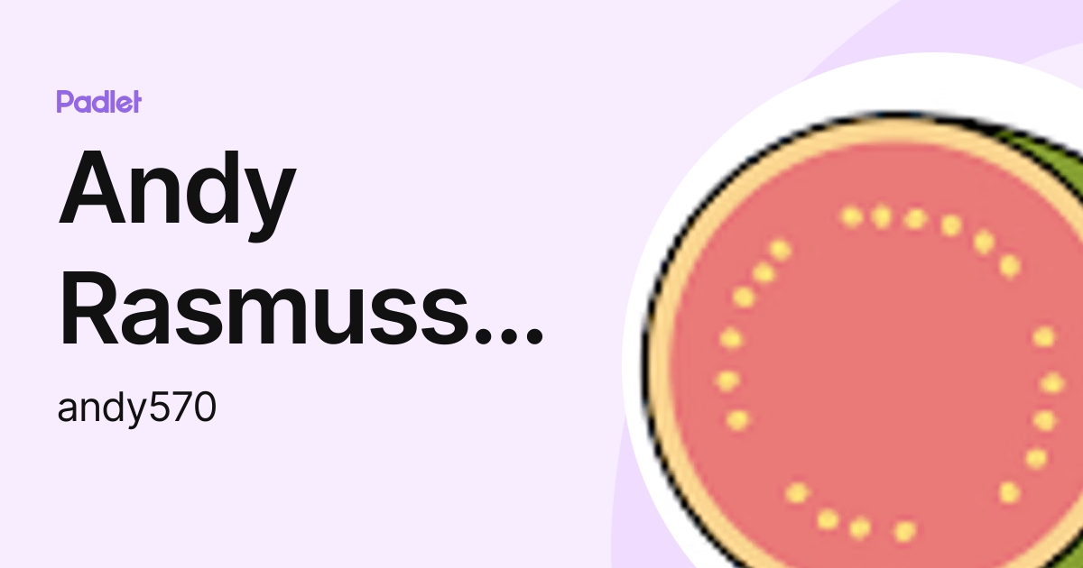 Andy Rasmussen (andy570) profile | Padlet