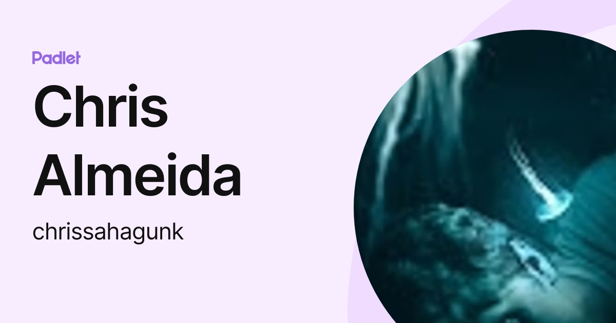 Chris Almeida (chrissahagunk) profile | Padlet