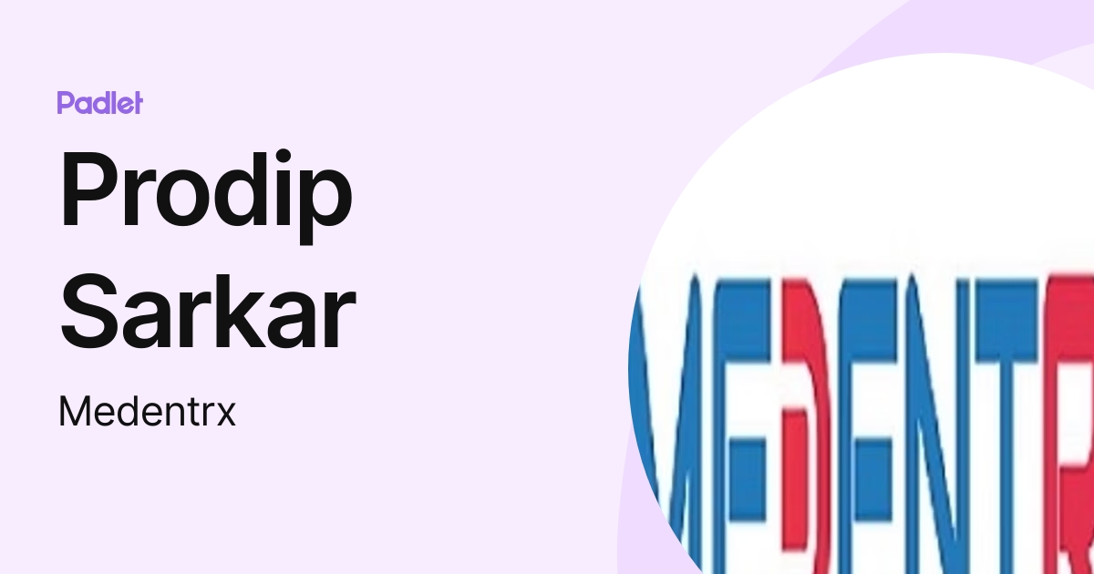 Prodip Sarkar (Medentrx) profile | Padlet