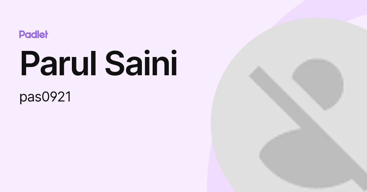 Parul Saini (pas0921) profile | Padlet