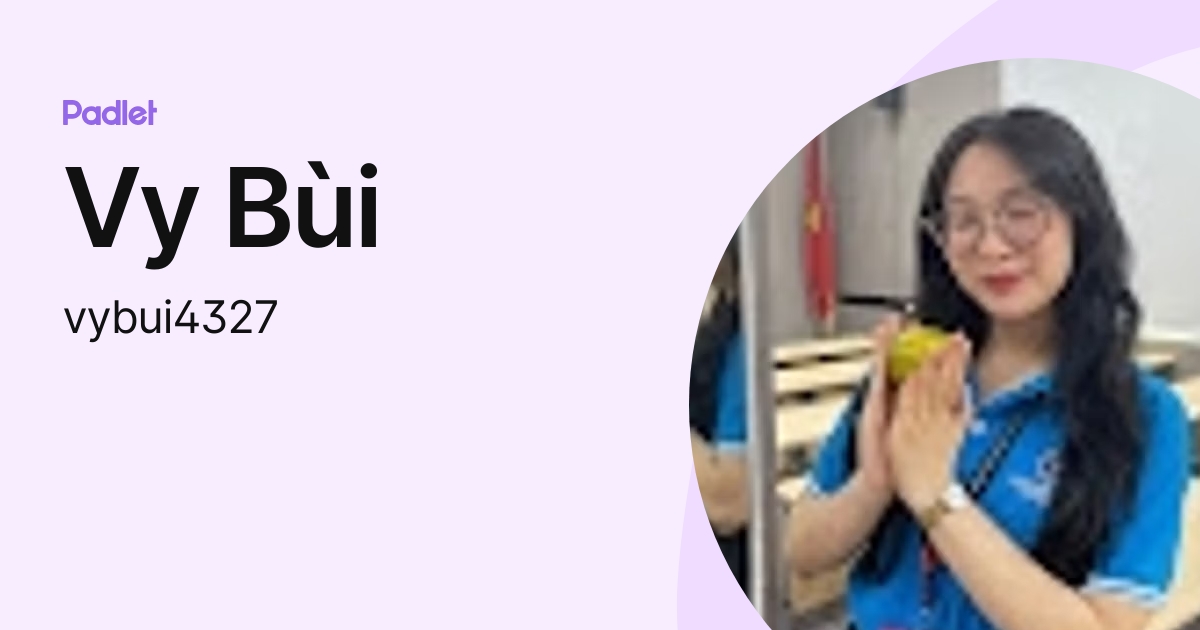 Vy Bùi (vybui4327) profile | Padlet