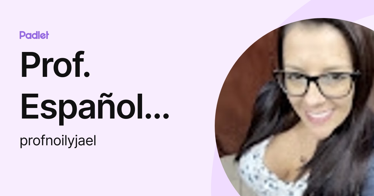 Prof. Español Noily Jael Gómez Sánchez (profnoilyjael) profile | Padlet