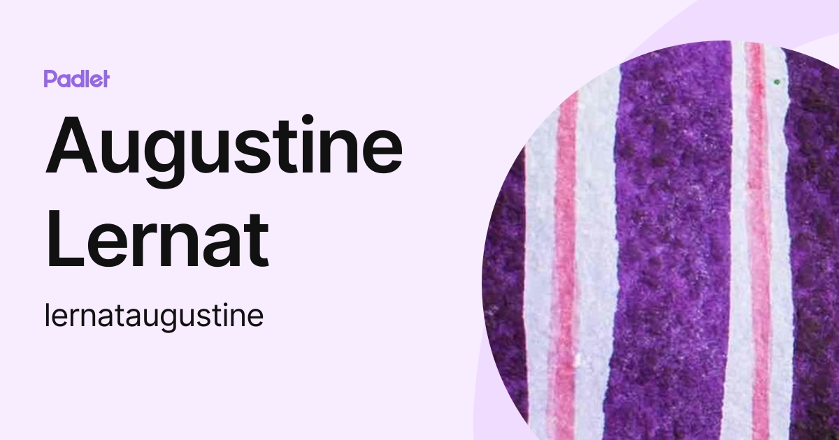Augustine Lernat (lernataugustine) profile | Padlet
