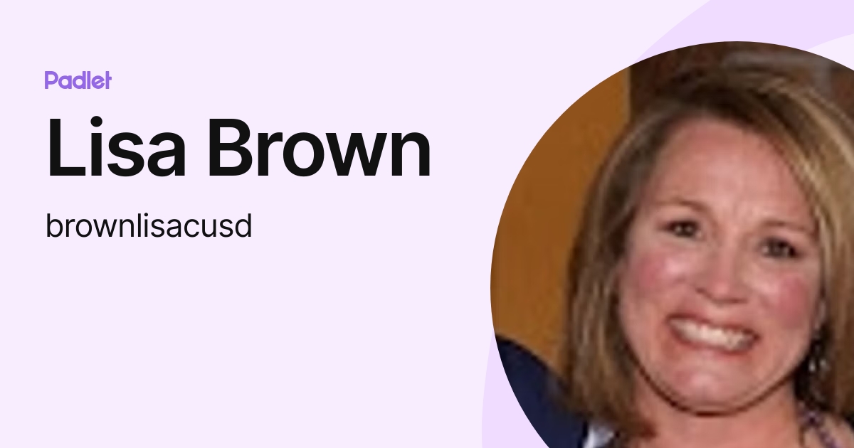Lisa Brown (brownlisacusd) profile | Padlet