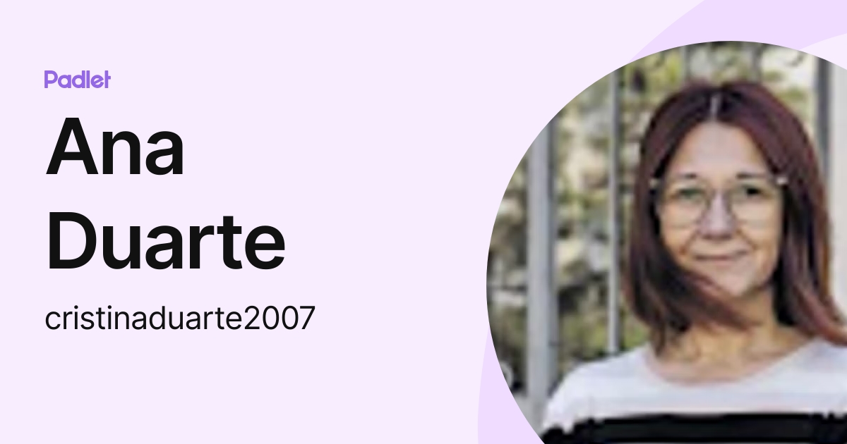 Ana Duarte (cristinaduarte2007) profile | Padlet