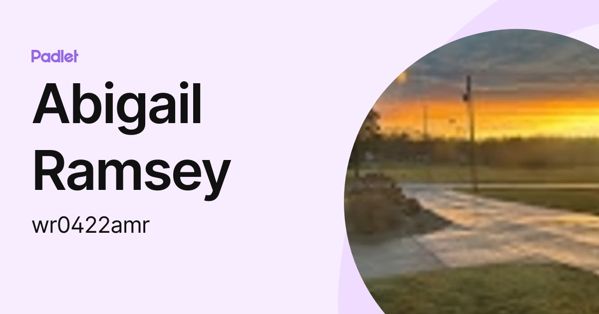 Abigail Ramsey (wr0422amr) profile | Padlet