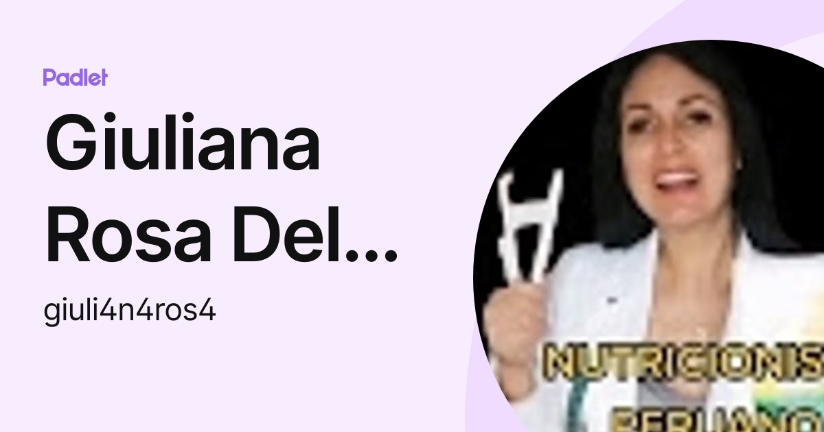 Giuliana Rosa Del Castillo Vidal (giuli4n4ros4) profile | Padlet