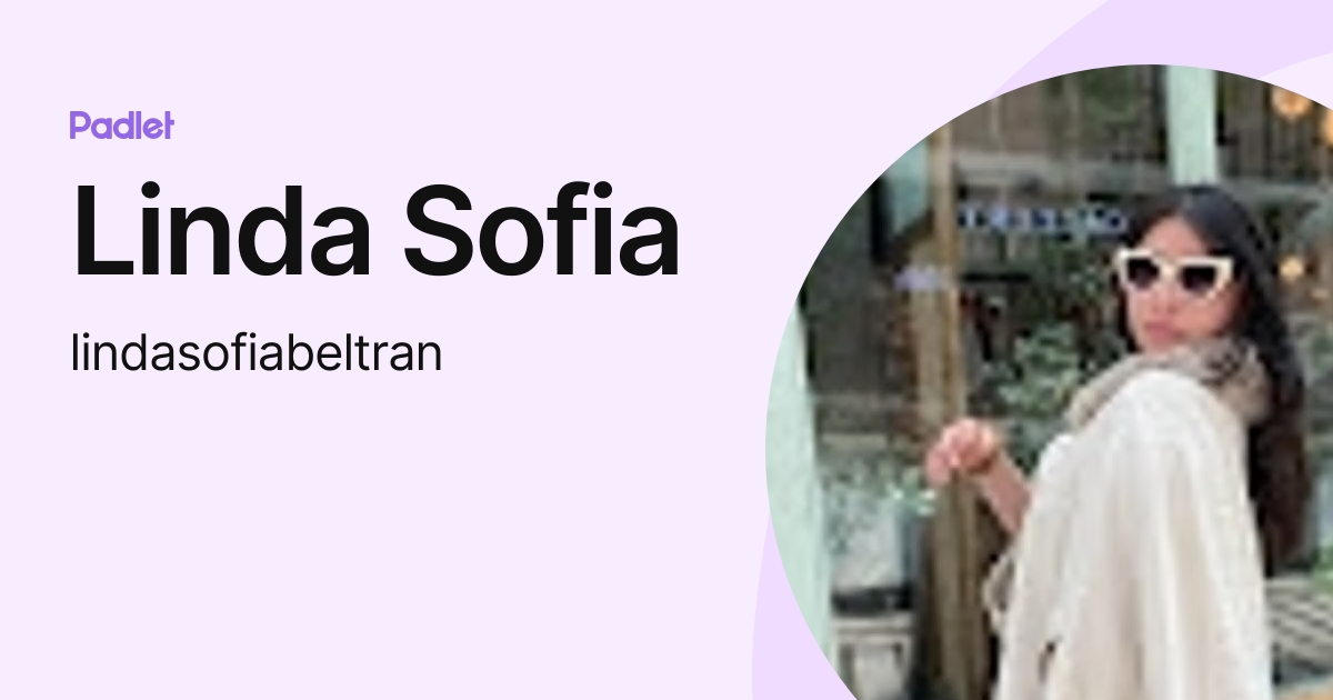 Linda Sofia (lindasofiabeltran) profile | Padlet