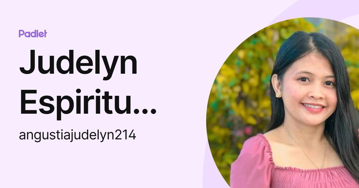 Judelyn Espiritu Agustia (angustiajudelyn214) profile | Padlet