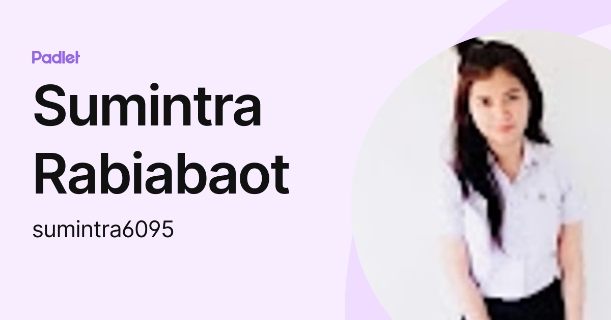 Sumintra Rabiabaot (sumintra6095) profile | Padlet