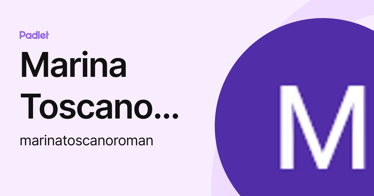 Marina Toscano Román (marinatoscanoroman) profile | Padlet