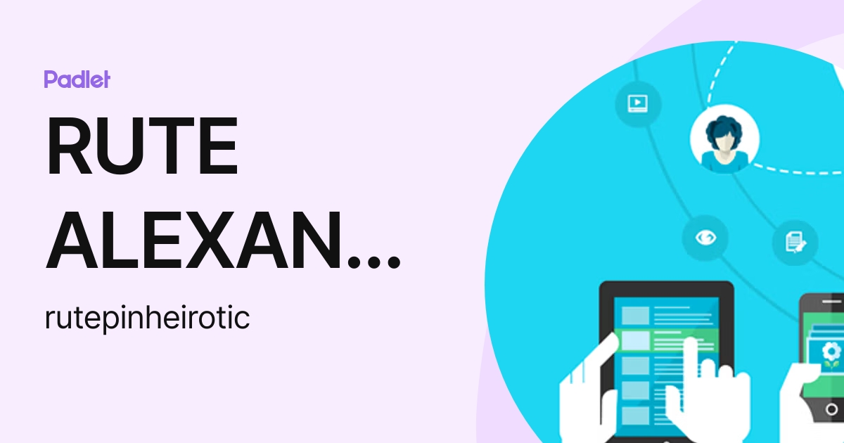 RUTE ALEXANDRA DE ALMEIDA PINHEIRO (rutepinheirotic) profile | Padlet