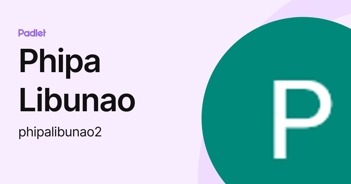 Phipa Libunao (phipalibunao2) profile | Padlet
