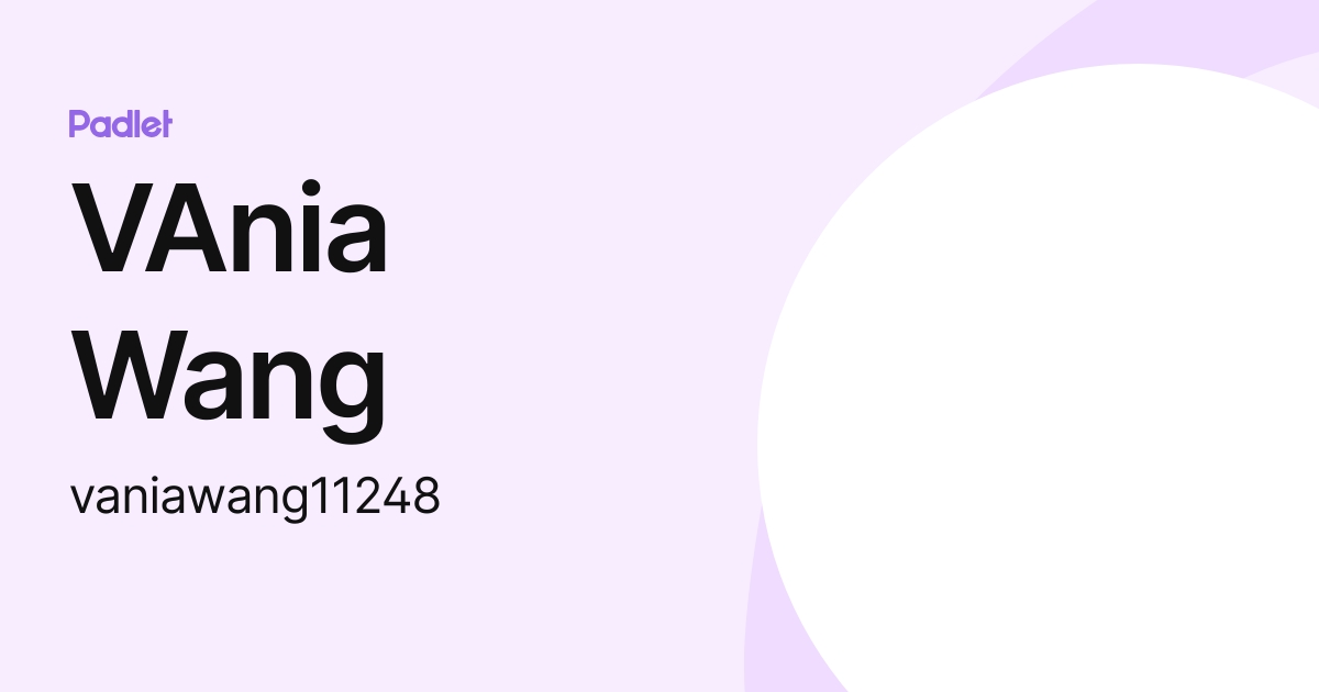 VAnia Wang (vaniawang11248) profile | Padlet