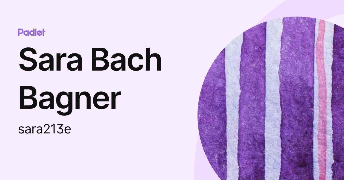 Sara Bach Bagner (sara213e) profile | Padlet