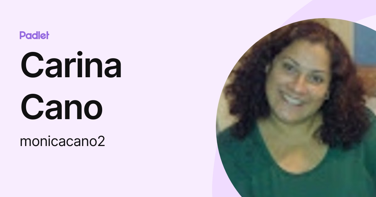 Carina Cano (monicacano2) profile | Padlet