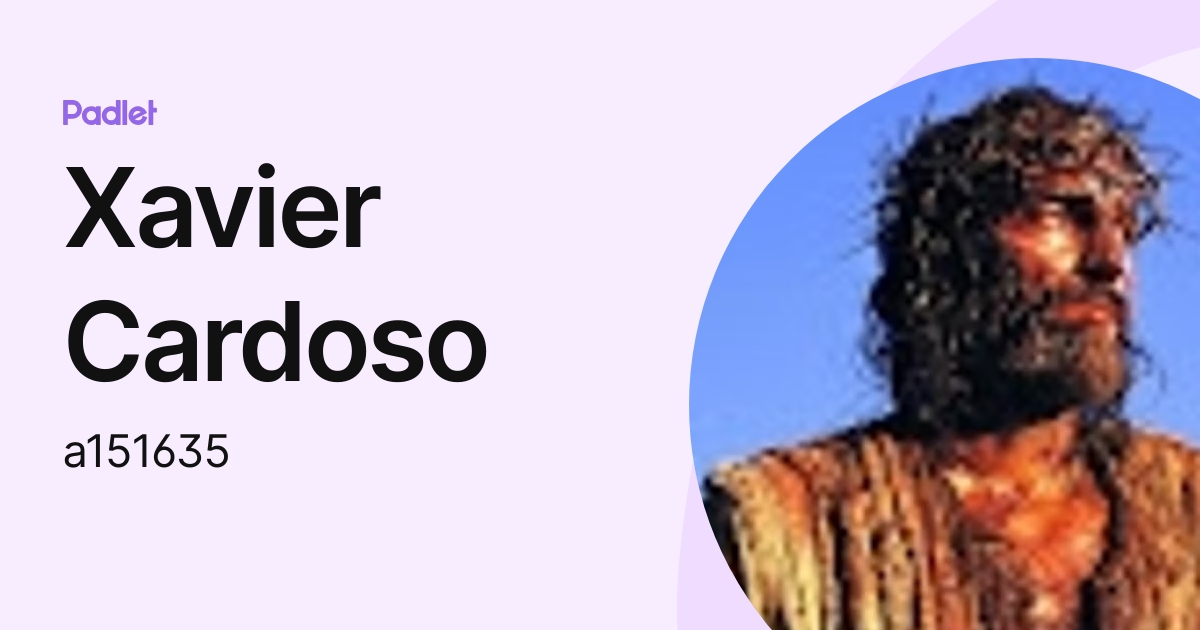Xavier Cardoso (a151635) profile | Padlet