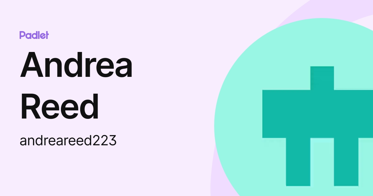 Andrea Reed (andreareed223) profile | Padlet