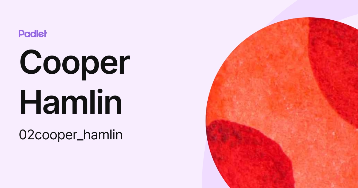 Cooper Hamlin (02cooper_hamlin) profile | Padlet