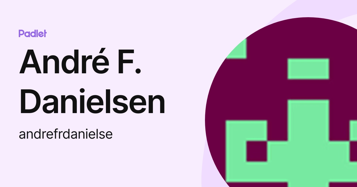 André F. Danielsen (andrefrdanielse) profile | Padlet