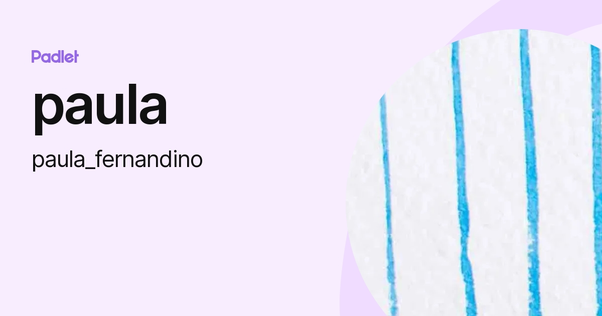 paula (paula_fernandino) profile | Padlet