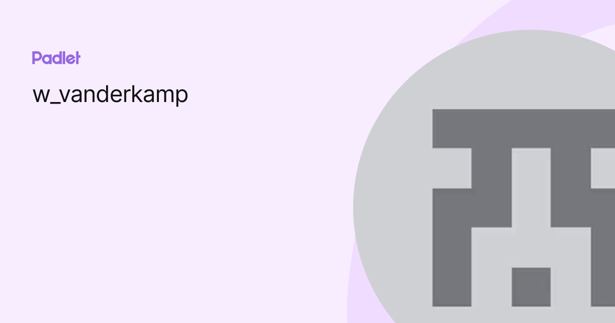 w_vanderkamp profile | Padlet