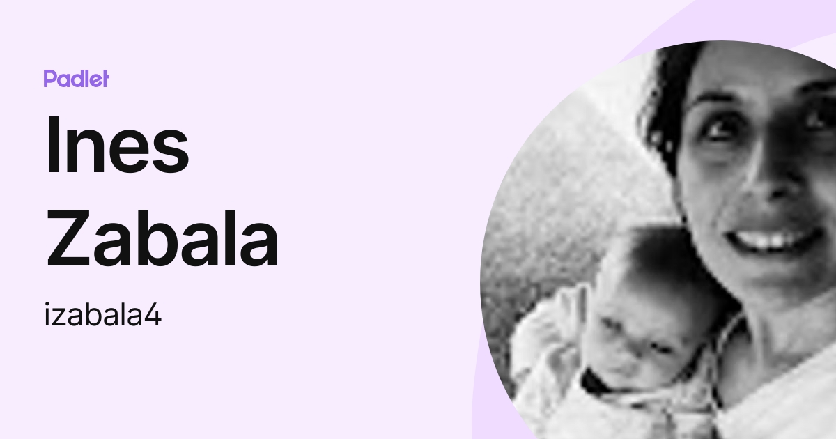 Ines Zabala (izabala4) profile | Padlet